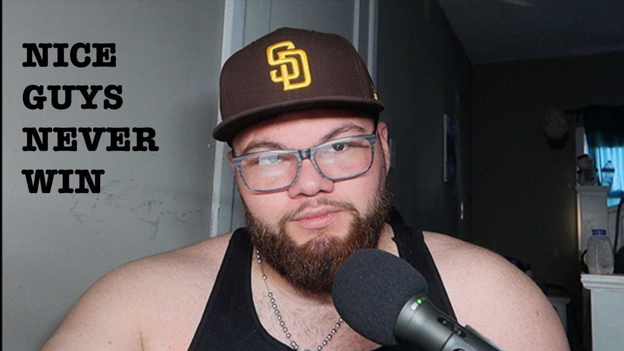 NICE GUYS NEVER WIN - YouTube
