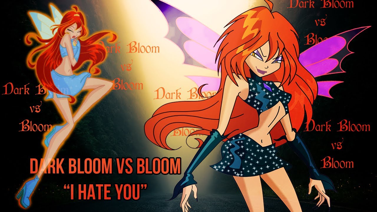 Bloom vs Dark Bloom - I Hate You [request] - YouTube