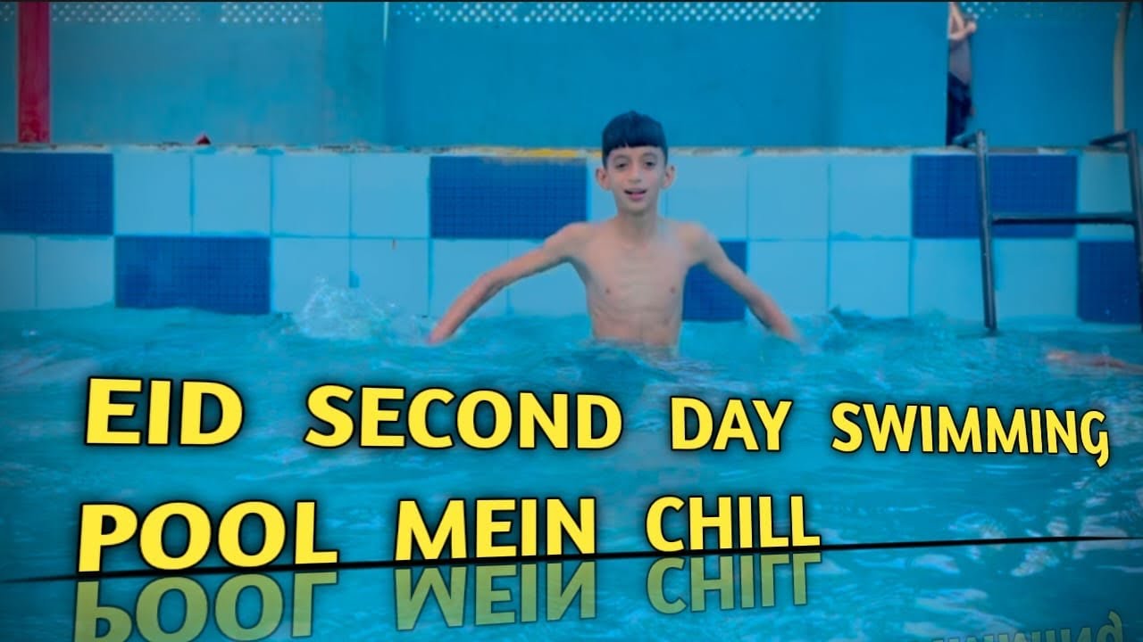 Eid second day🎉 || swimming pool😜 || main chill😘 - YouTube