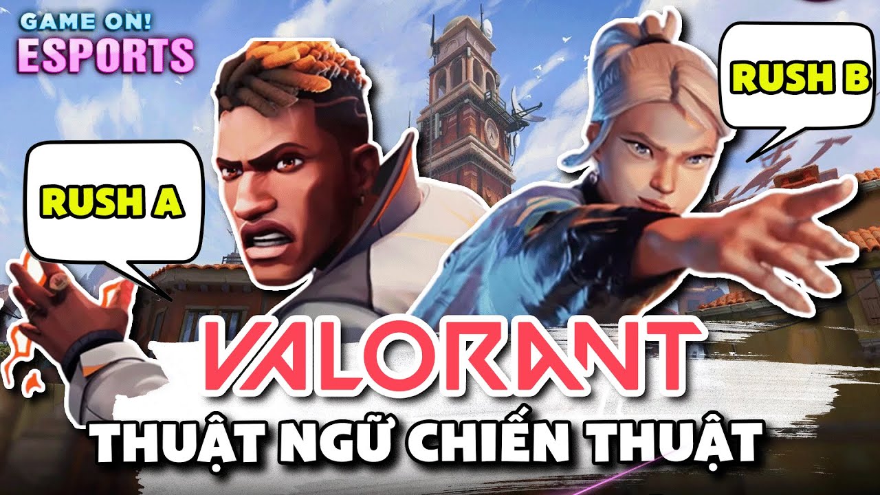 Những thuật ngữ chiến thuật thường gặp trong Valorant | Game On ...