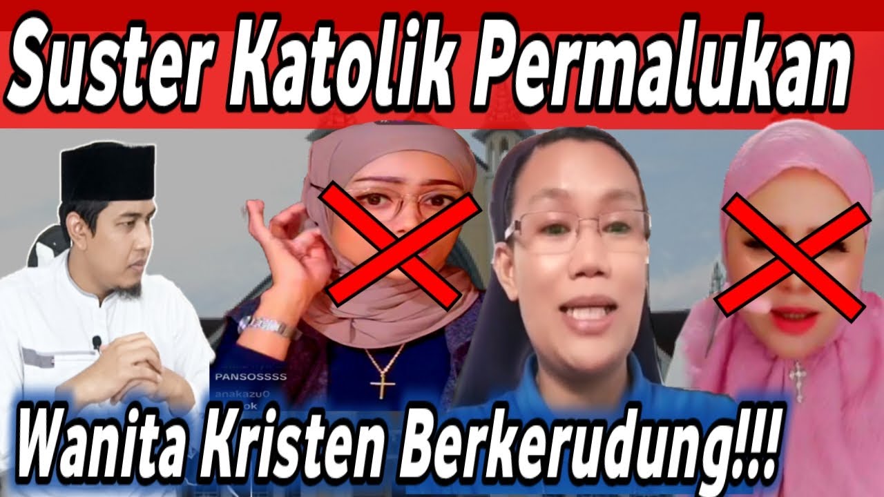 Suster Katolik Permalukan Wanita Kristen So Soan Berkerudung!!! - YouTube