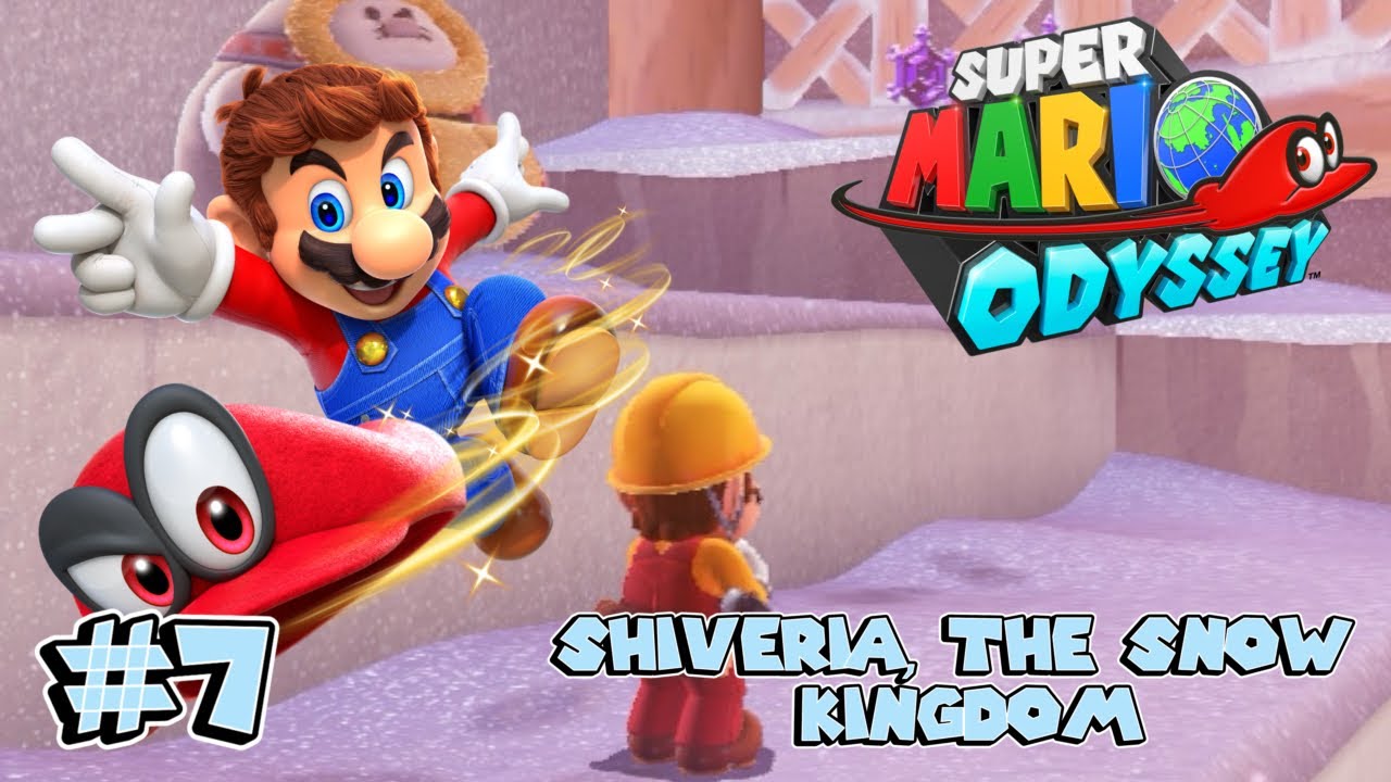 SNOW DAY YEAAAAAH | Super Mario Odyssey #7: Shiveria, the Snow Kingdom ...