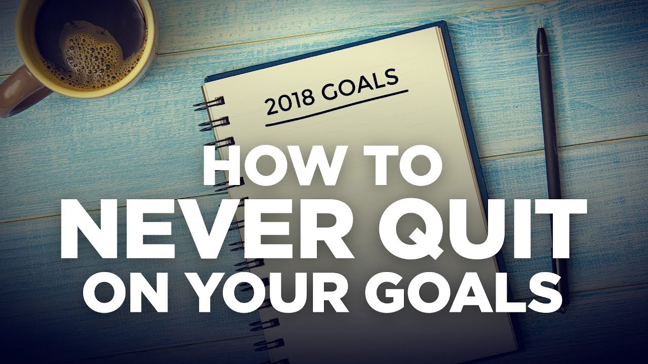 4 Easy Steps to Never Quit on Your Goals Again - Young Hustlers - YouTube
