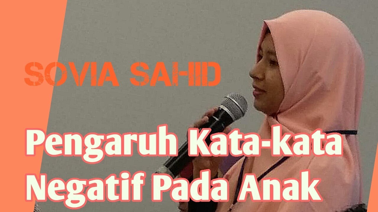 Pengaruh Kata-kata Negatif Pada Anak - Sovia Sahid - YouTube