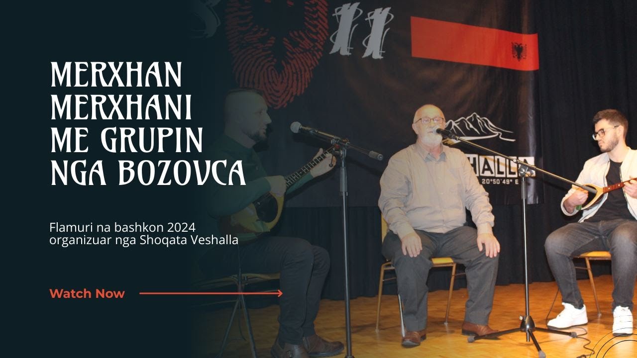 Merxhan Merxhani dhe Zani Veseli performojnë këngë tetovare Flamuri na ...