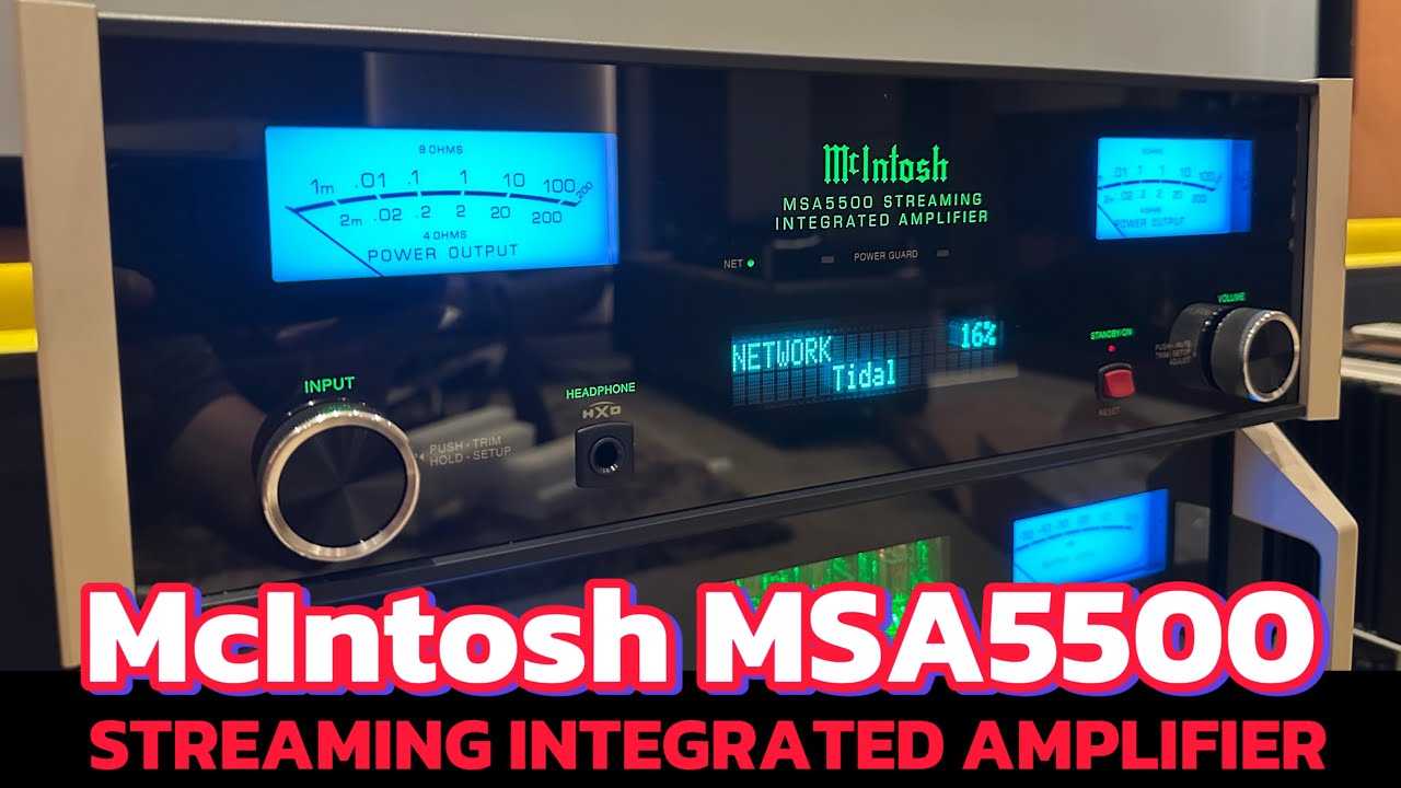McIntosh MSA5500 Streaming Integrated Amplifier- Unboxing and Sound ...