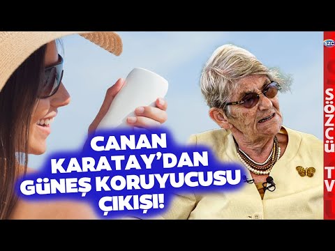 Canan Karatay'dan Güneş Koruyucuları Hakkında Tabuları Yıkacak Açıklama