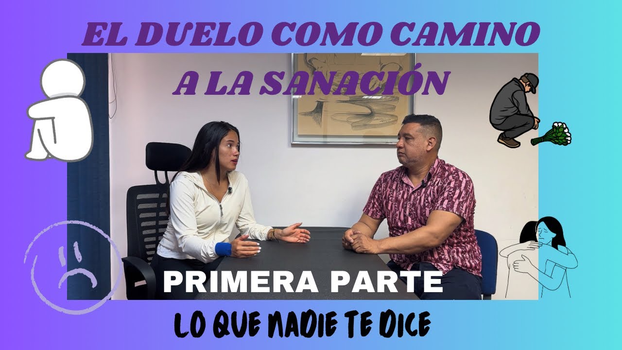 El Duelo como Camino a la SANACIÓN, con Wilson Garrido. - YouTube