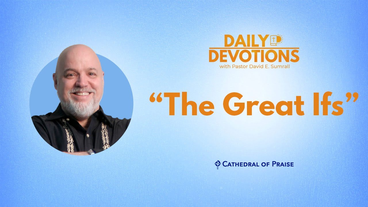 Daily Devotions: The Great Ifs - January 12, 2024 DD - YouTube