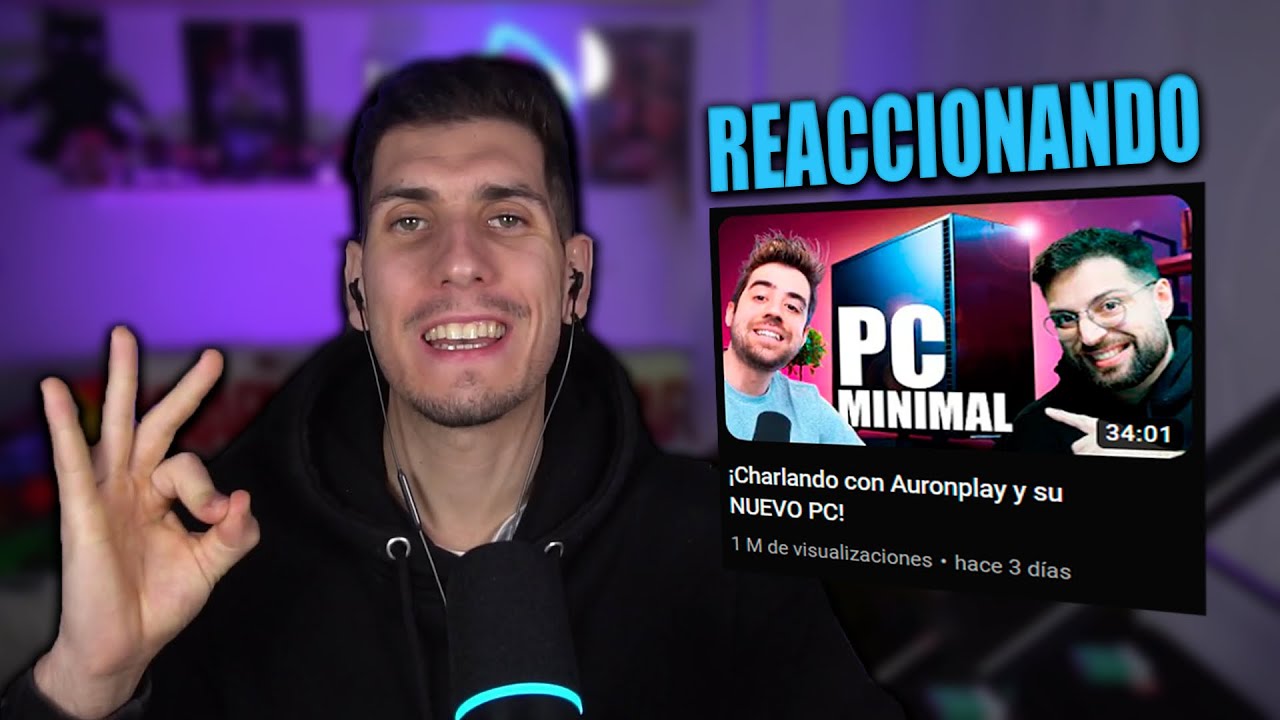 REACCIONANDO A: ¡Charlando con Auronplay y su NUEVO PC! #Parte 2 - YouTube