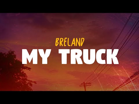 BRELAND - My Truck (Lyrics)