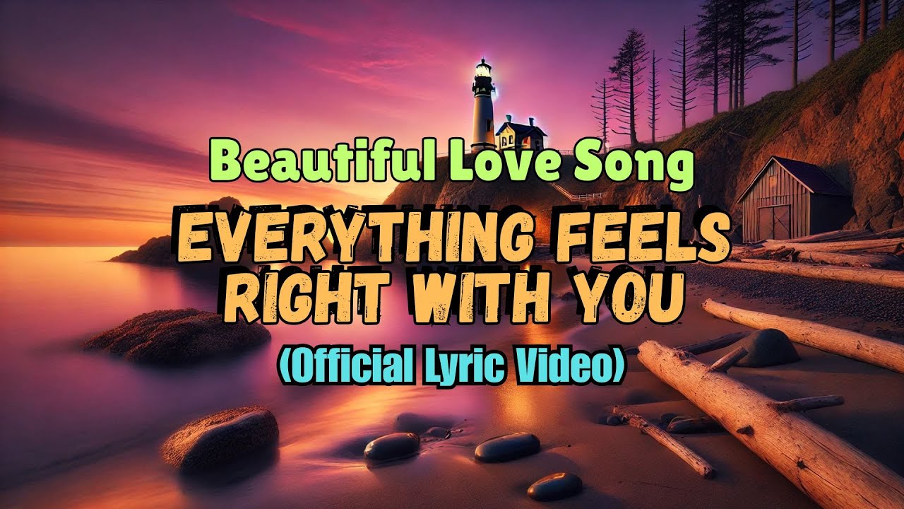 Beautiful Love Song ~ Everything Feels Right with You (Official Lyric Video) - YouTube