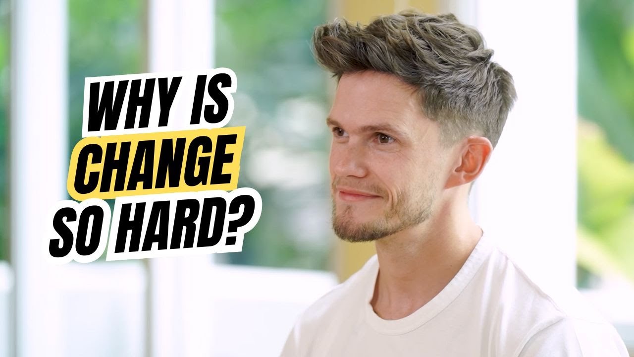 Why is change so hard? - YouTube