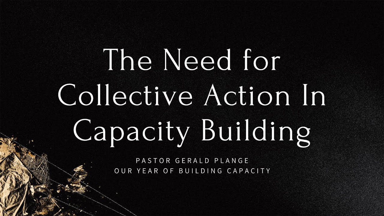 The Need For Collective Action In Capacity Building - Snr. Pastor ...
