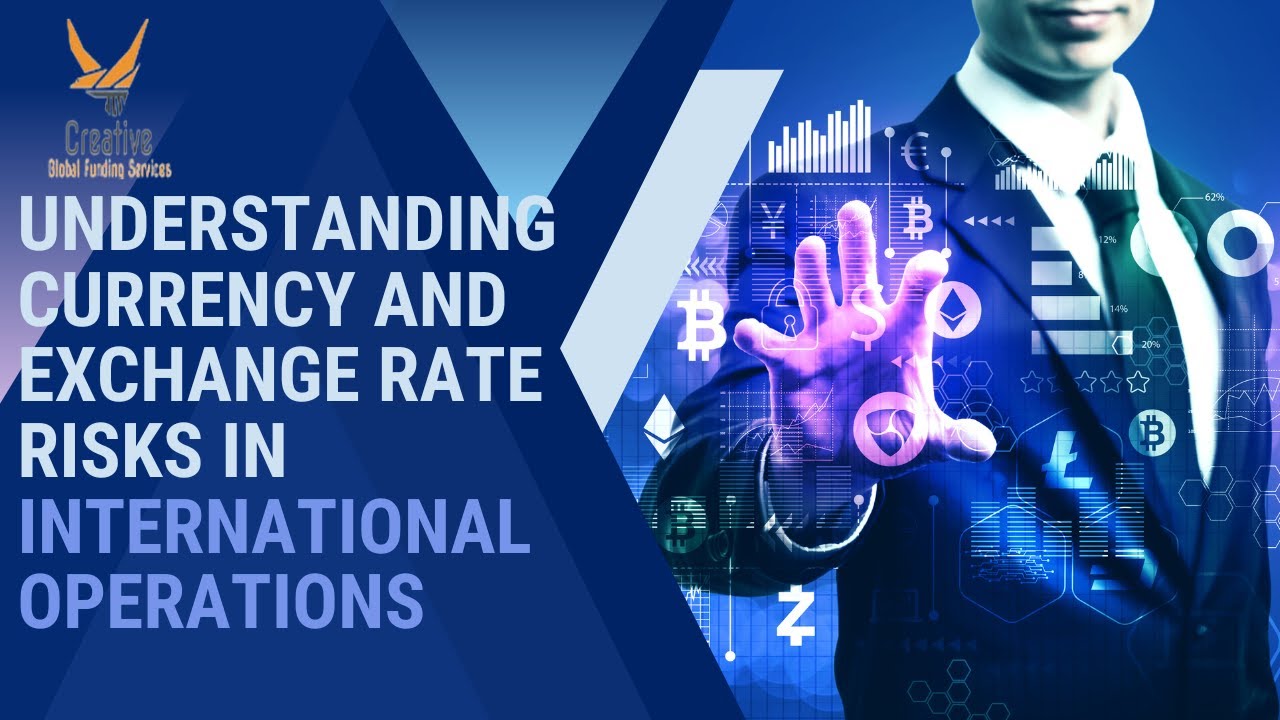 Understanding Currency and Exchange Rate Risks in International ...
