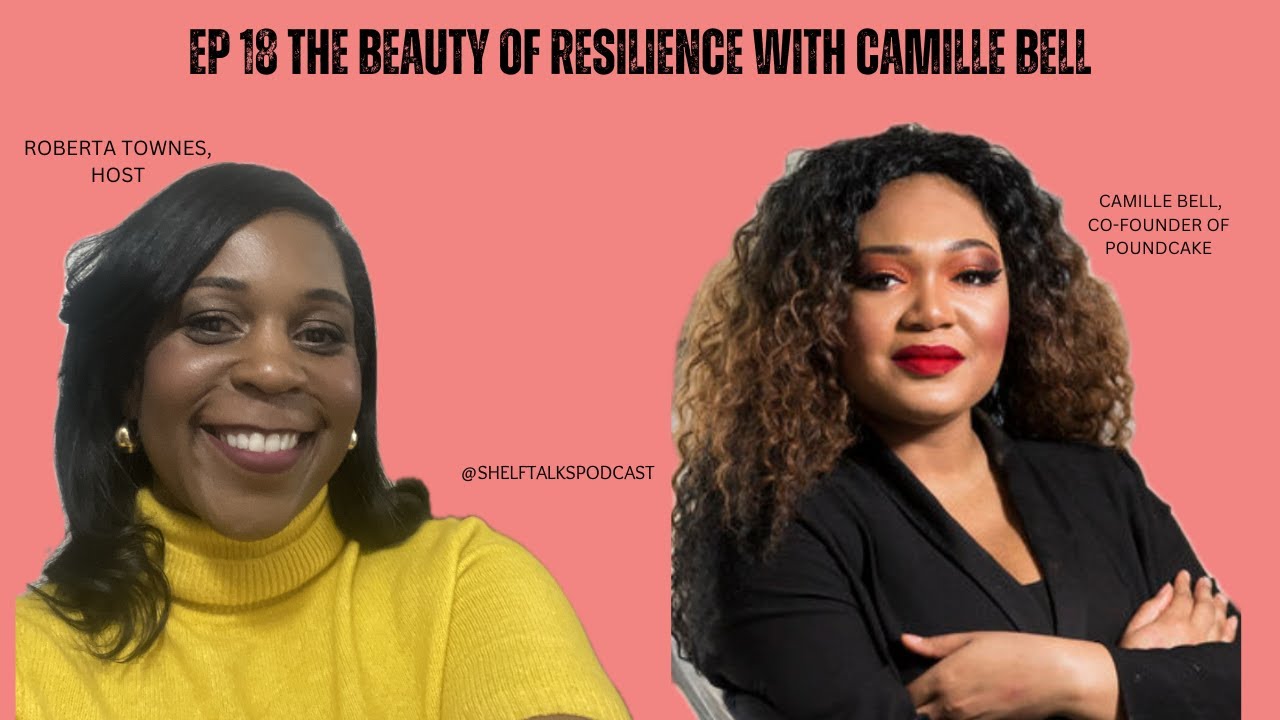 Ep 18: The Beauty Of Resilience: Camille Bell's Road to Retail Success ...