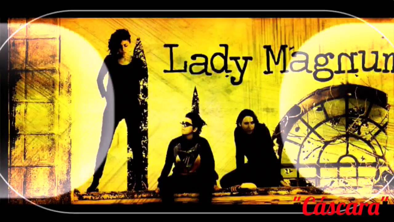 LADY MAGNUM - Cáscara - YouTube