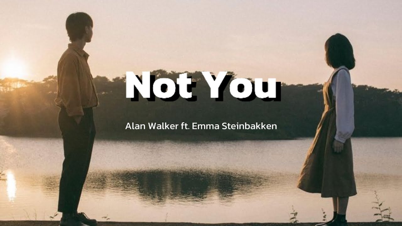 Not You - Alan walker ft. Emma steinbakken (spedup & lyric) - YouTube