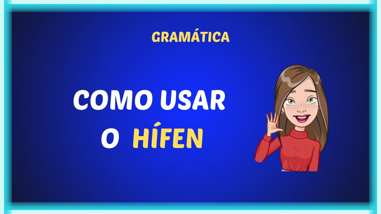 Como usar o hífen - YouTube