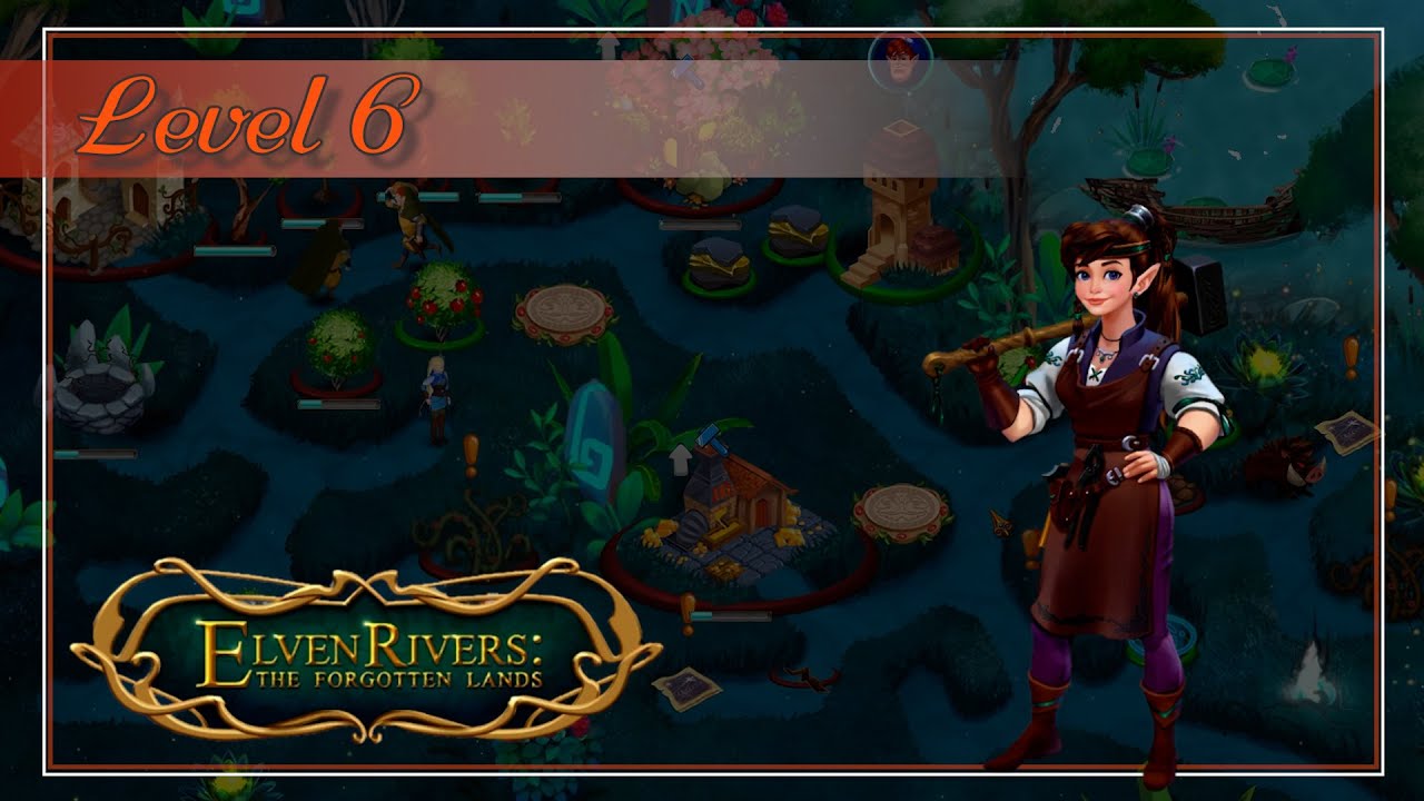 Elven Rivers: The Forgotten Lands - Lv. 6 - YouTube