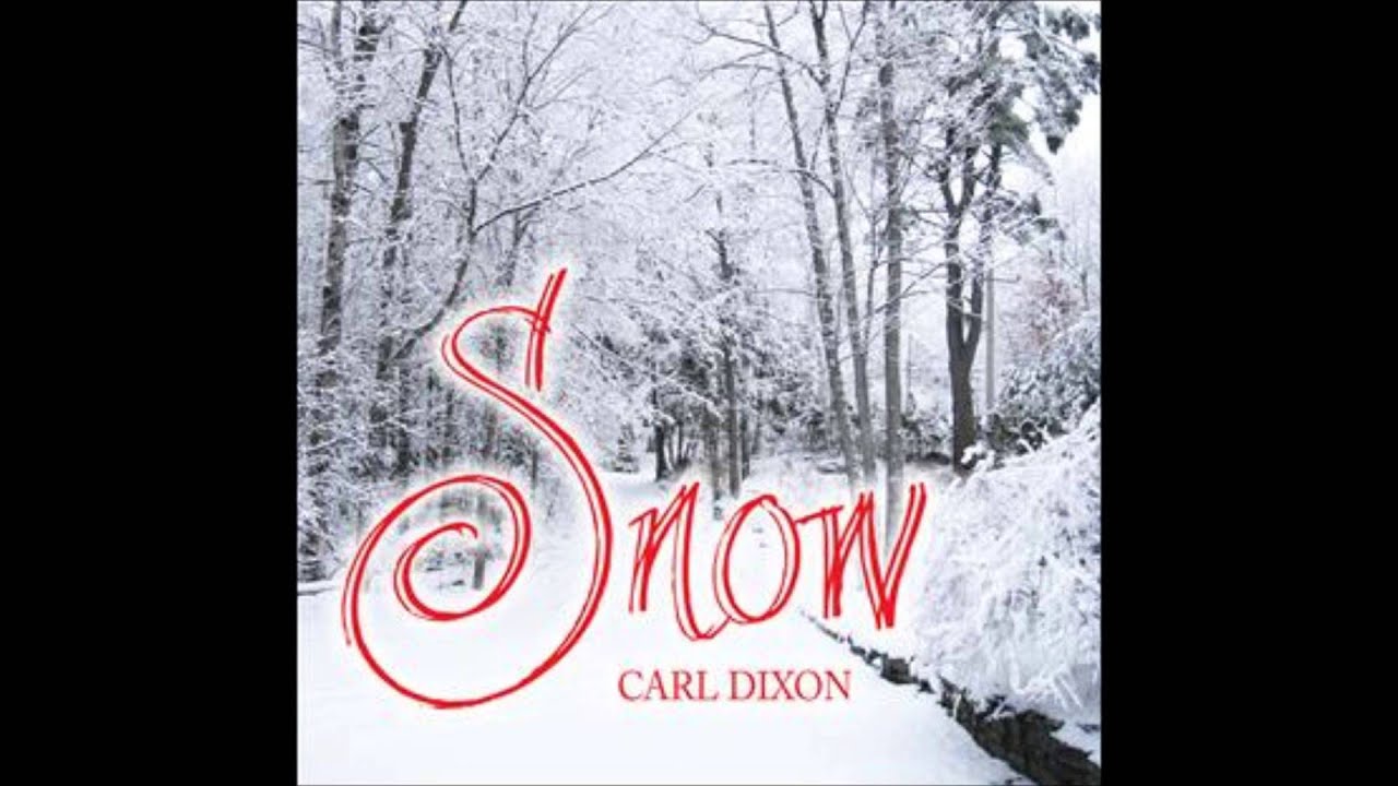 Carl Dixon - Snow - YouTube