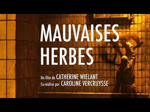 MISE EN LIGNE OFFICIELLE DU FILM MAUVAISES HERBES (VO-FR sous-titré anglais)