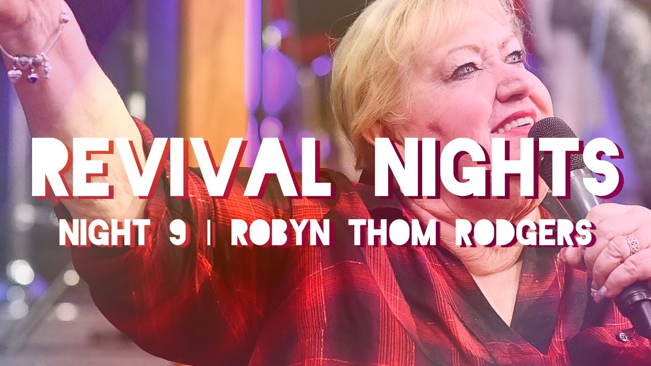 REVIVAL NIGHTS with Robyn Thom Rodgers | Night 9 - 8th November 2021 ...