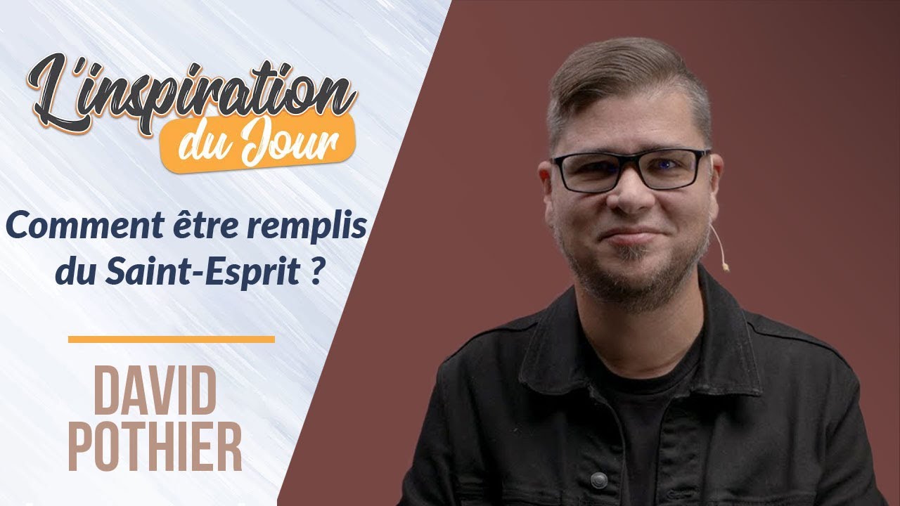 Comment être remplis du Saint-Esprit ? - David Pothier - YouTube