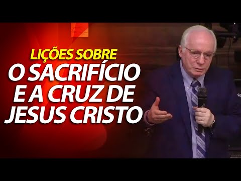 Pregação e lições sobre o Sacrifício e a cruz de Jesus Cristo | Pastor Paulo Seabra