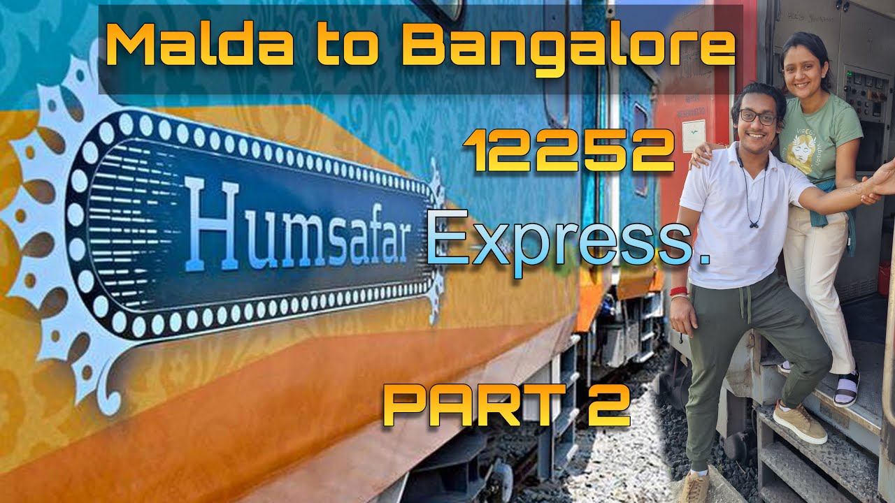 Malda to Bangalore || 12252 Humsafar Express || 2nd AC || Train vlog ...