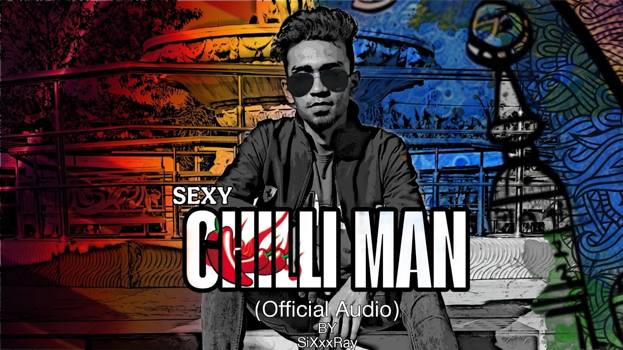 Sexy Chilli Man (Official Audio) PROD BY @SiXxxray0fficial - YouTube
