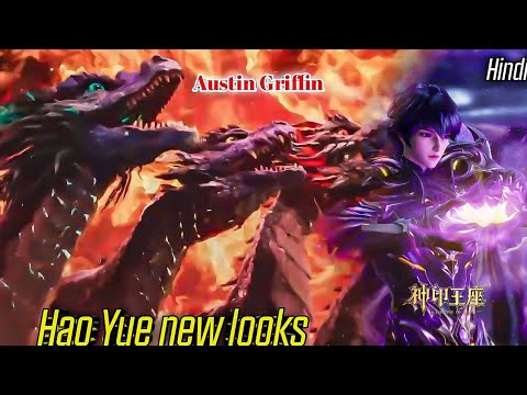Austin Griffin new look 😱|| Hao Yue 4th head evolve || seal divine throne episode 75 hindi ...