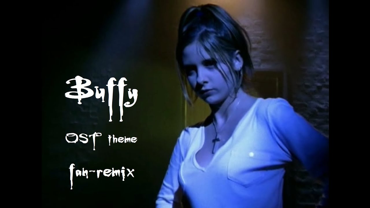 Buffy The Vampire Slayer OST theme remix - YouTube