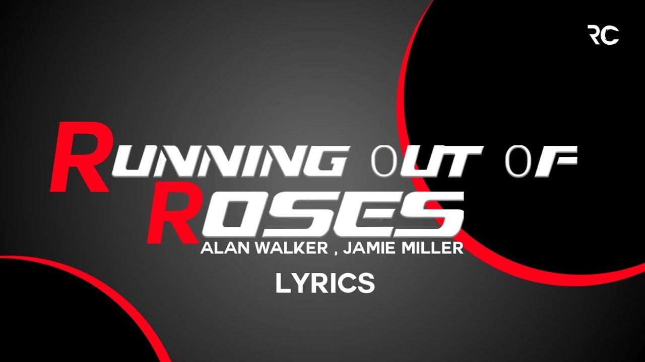 Alan Walker Running Out of Roses | ft - Jamie Miller | Official Lyrics ...