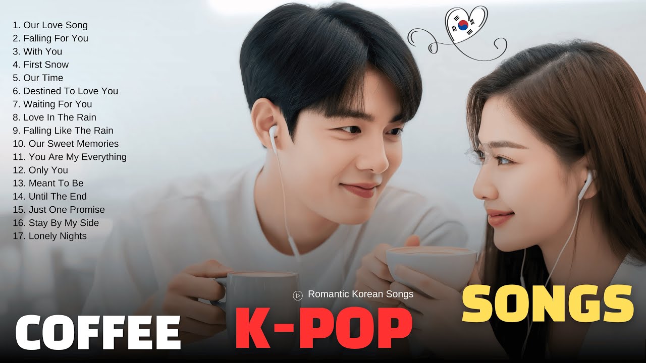 Playlist 】 Korean Cafe Songs ☕ Chill OST K-Pop for Studying, Working ...