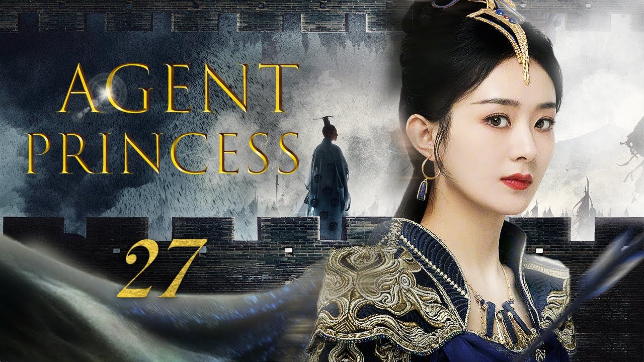 Agent Princess-27｜Zhao Liying in order to avenge her parents ...