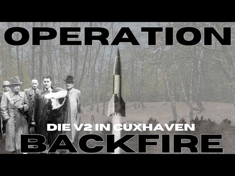 Operation Backfire - Die V2 in Cuxhaven - YouTube