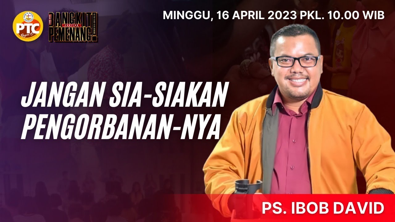 IBADAH RAYA 1 GBI PTC R1D | 09 APRIL 2023 | PS. IBOB DAVID - YouTube