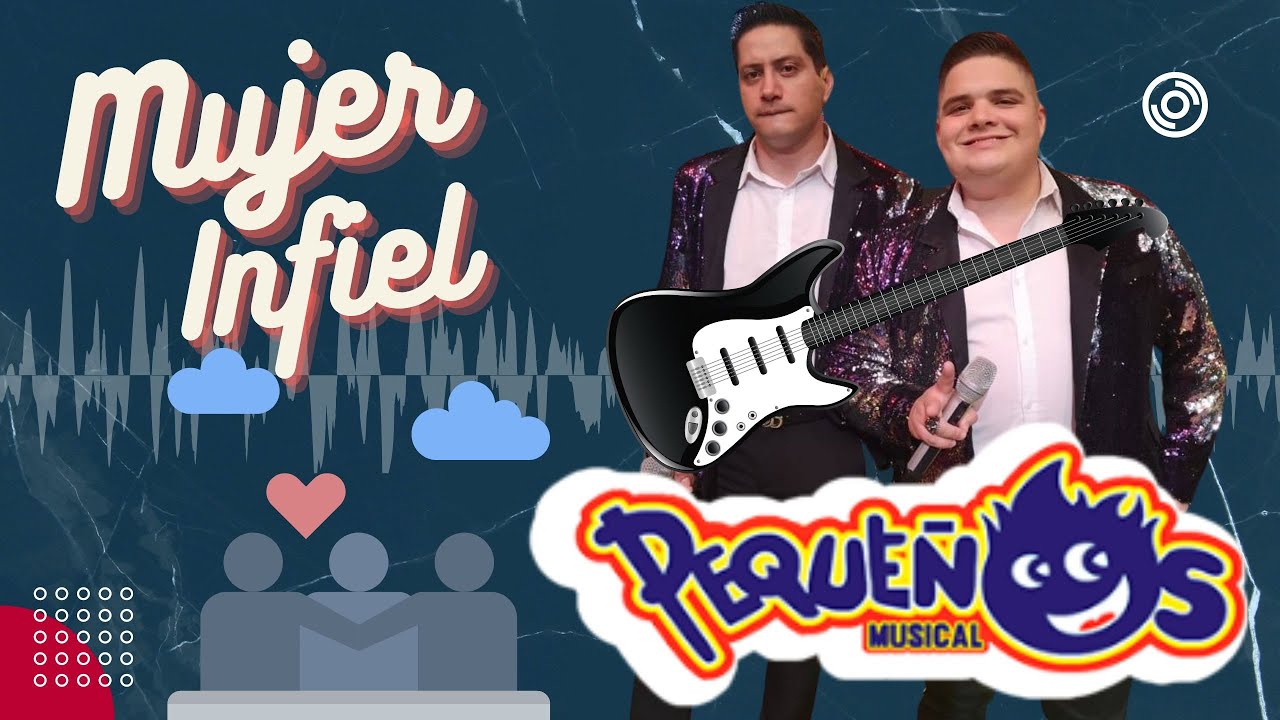 Pequeños Musical Mujer Infiel en Vivo - YouTube