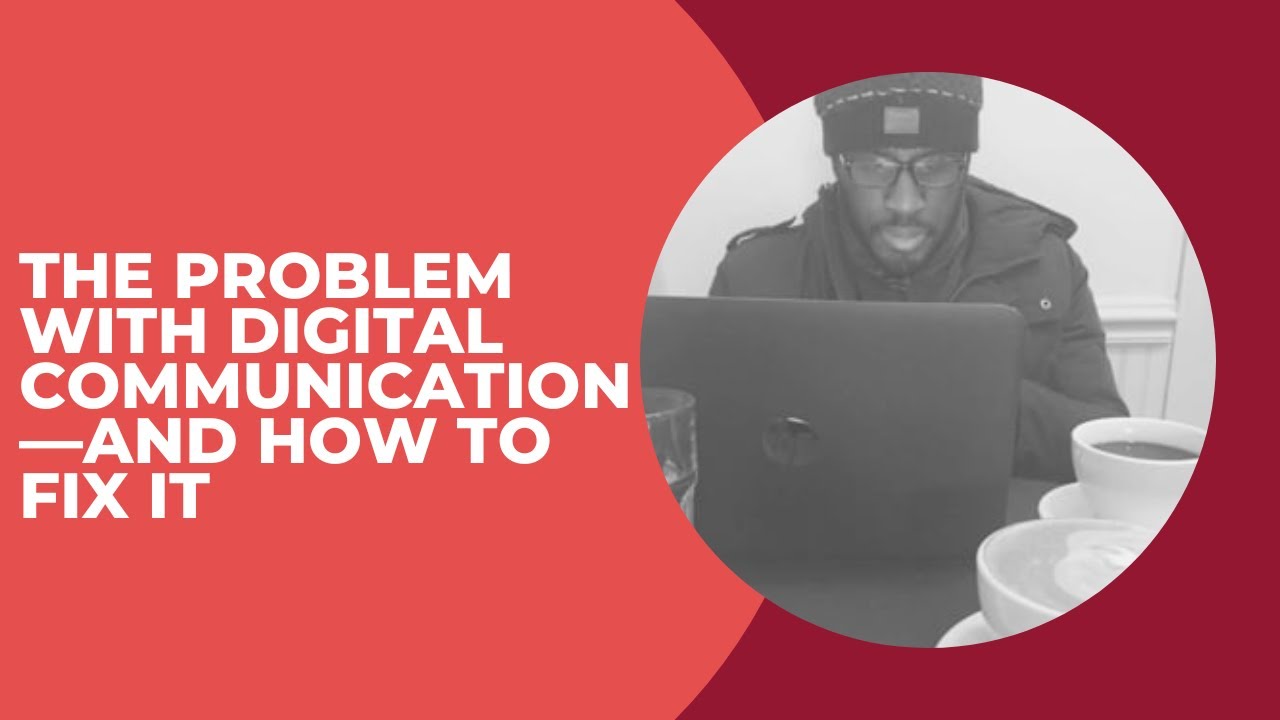 The Problem With Digital Communication And How To Fix It - YouTube