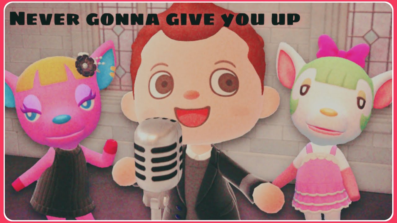 Never Gonna Give You Up | Rick Astley | Animal Crossing New Horizons ...