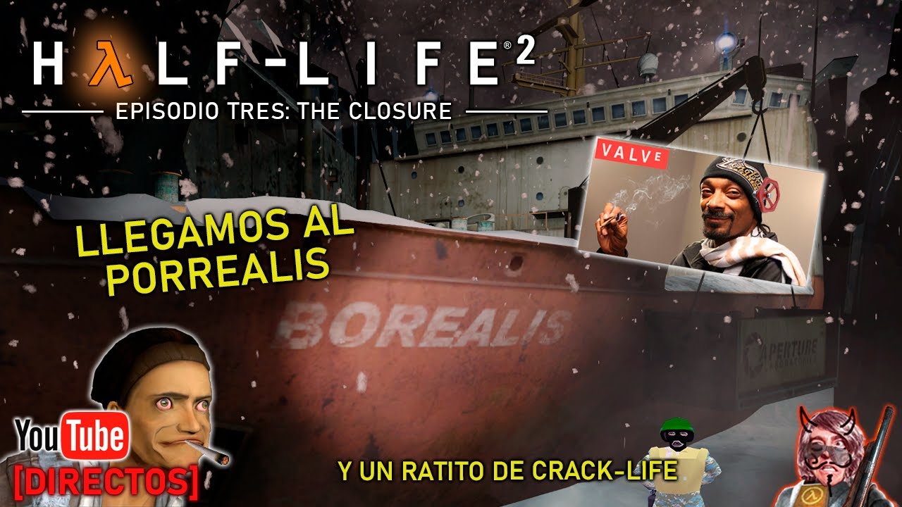 [🔴LIVE] Half-Life 2 Episodio 3 / Crack Life: Llegamos al Porrealis ...