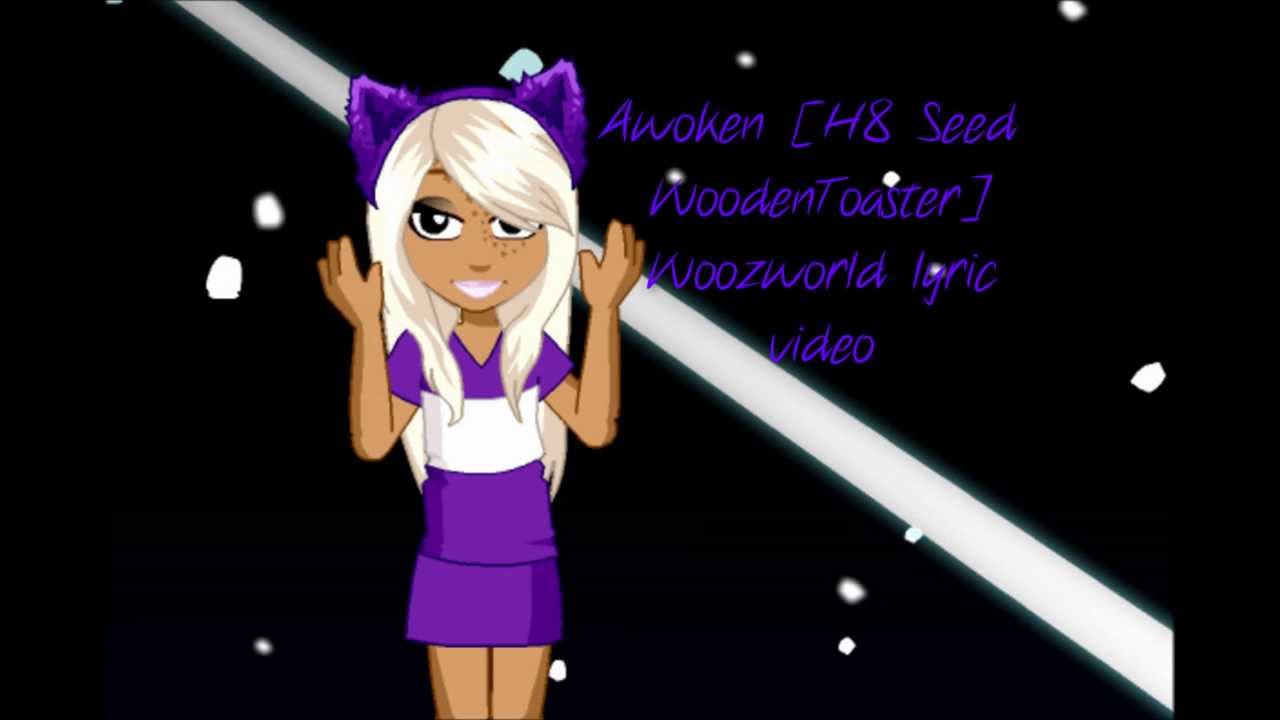 Awoken-H8 Seed + WoodenToaster [Woozworld music video] - YouTube