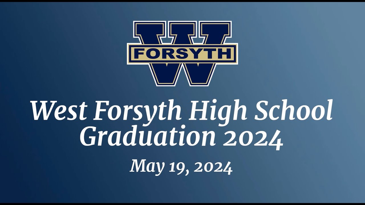 West Forsyth High School, Graduation 2024 - YouTube