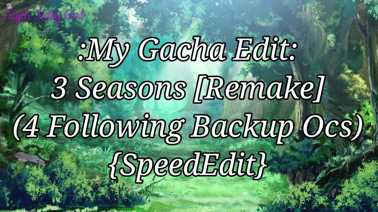 My Gacha Edit #66 & Start of Art Contest: 3 Seasons [Remake] (My ...