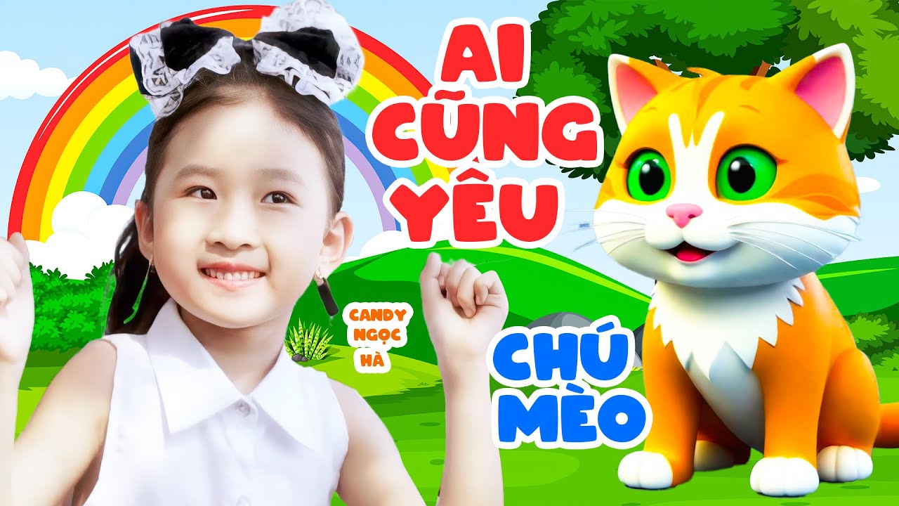 Candy Ngọc Hà - Ai Cũng Yêu Chú Mèo Remix - Nhạc Thiếu Nhi Sôi Động ...