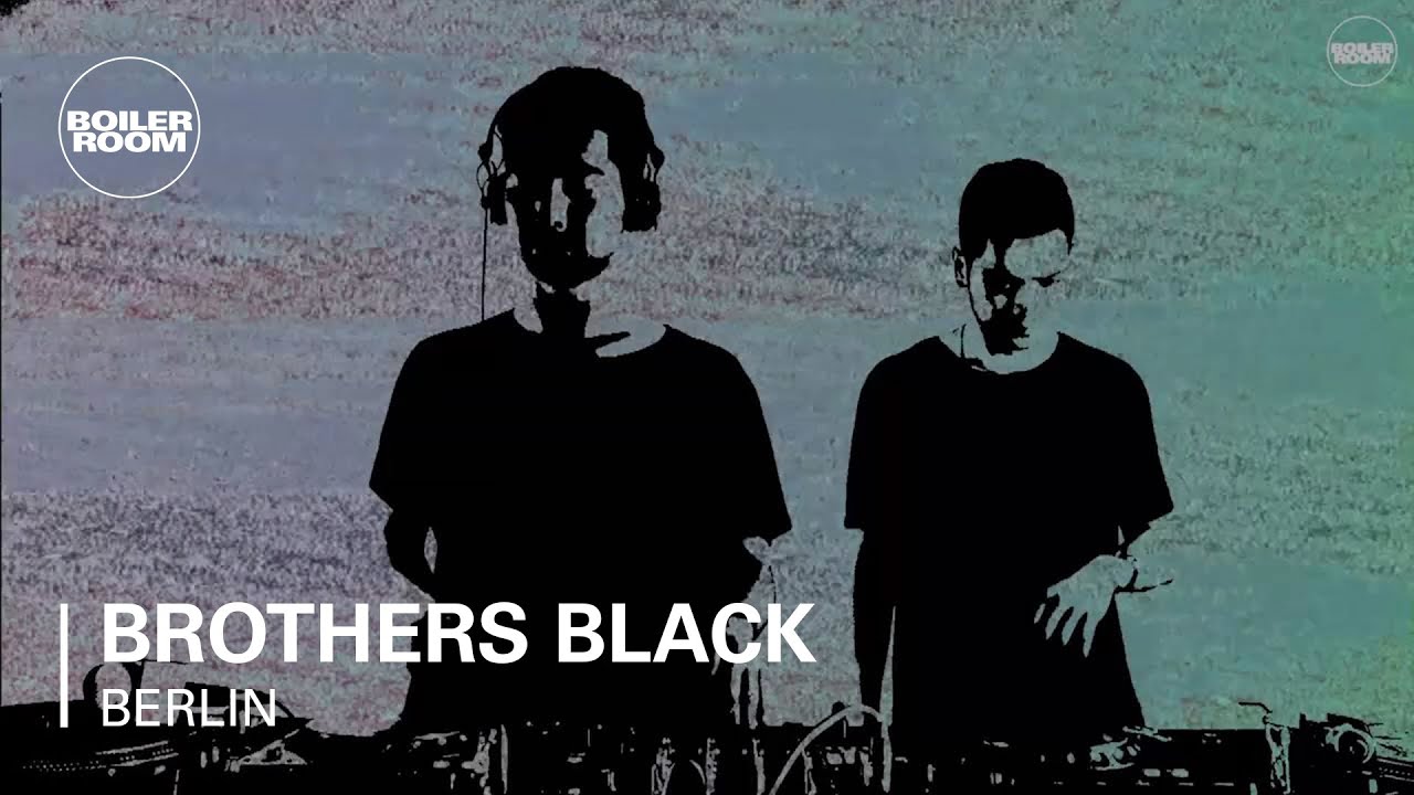 Brothers Black Boiler Room Berlin DJ Set - YouTube