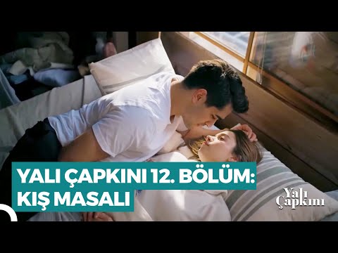 Yalı Çapkını 12. Bölüm | Kış Masalı