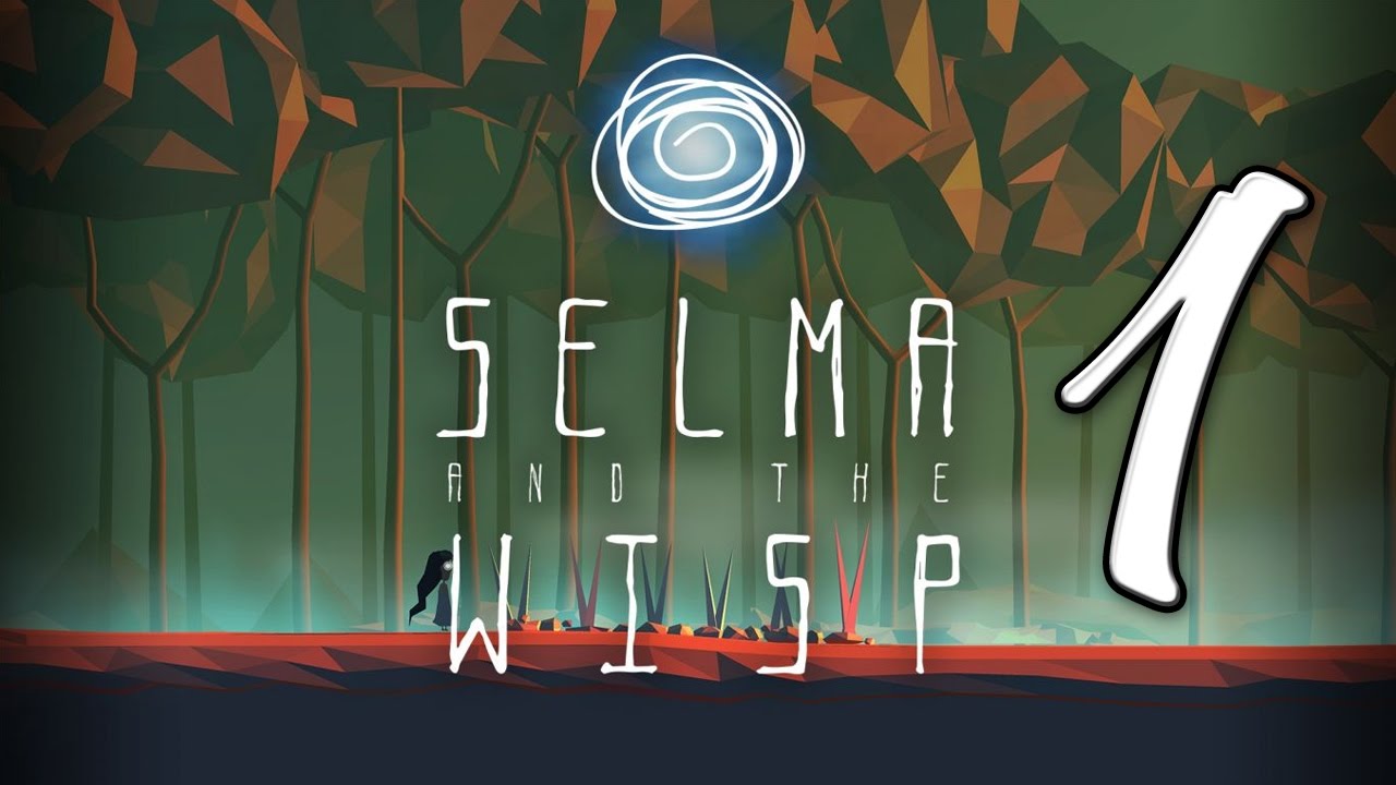 Selma and the Wisp [EP1] Gameplay/Let's Play - YouTube