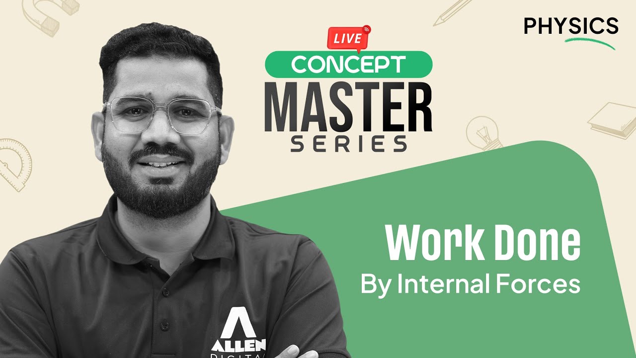 Physics: Work Done by Internal Forces | Live Concept Series for JEE ...